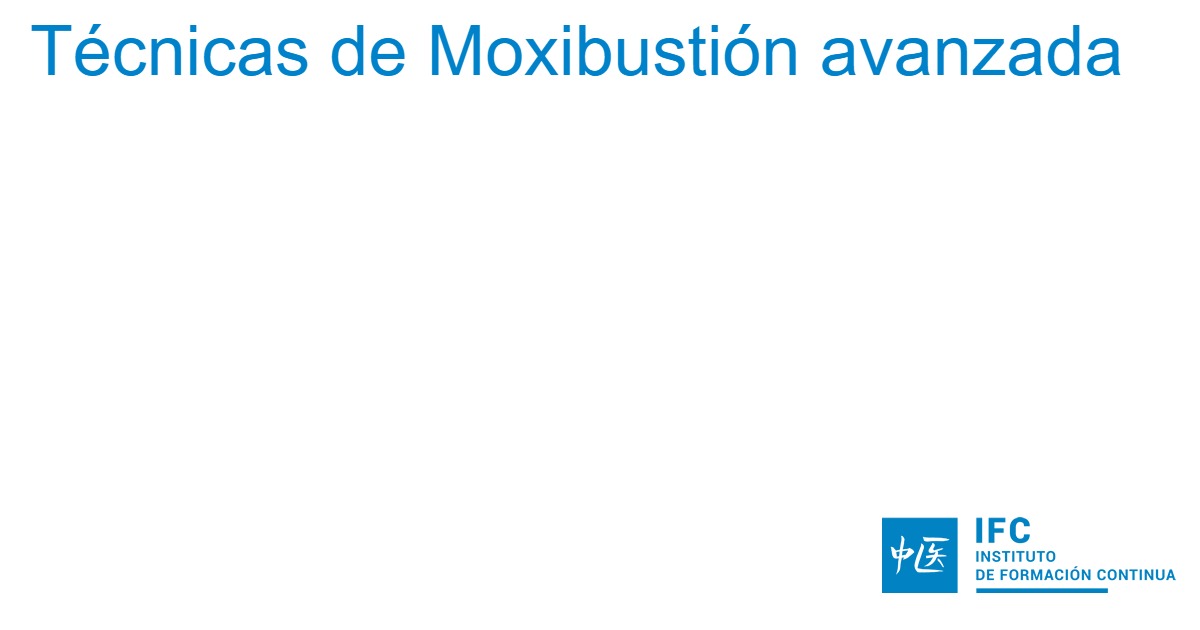 Técnicas de Moxibustión avanzada