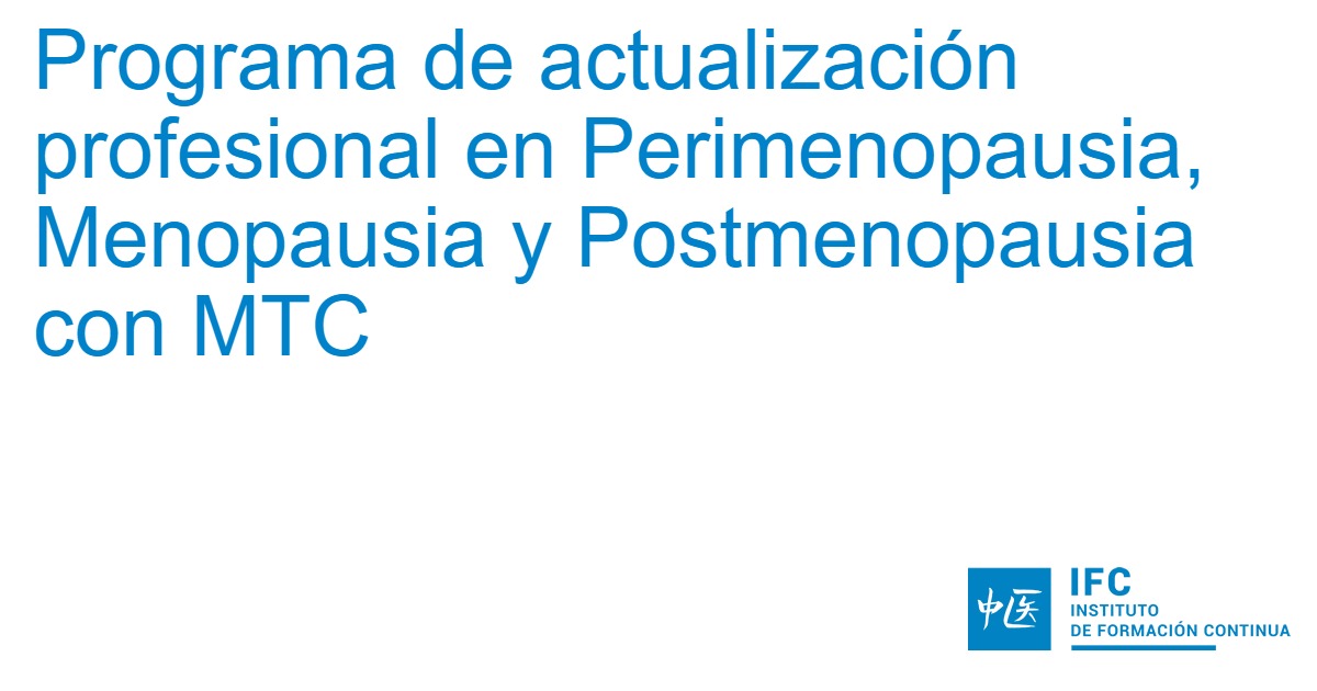 Programa de actualización profesional en Perimenopausia, Menopausia y Postmenopausia con MTC